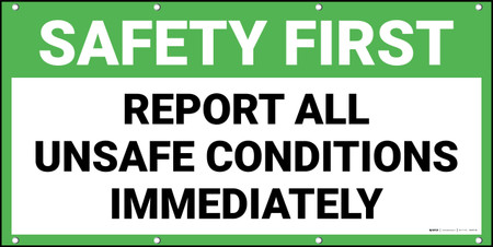 Safety First Report All Unsafe Conditions Immediately Banner