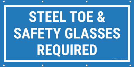 Steel Toe & Safety Glasses Required Banner