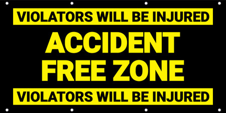 Accident Free Zone Violators Will Be Injured Banner | Creative Safety ...