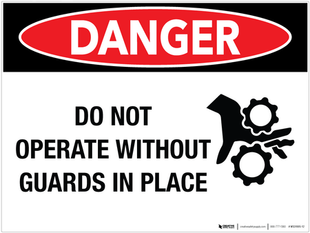 Danger Do Not Operate Without Guards in Place