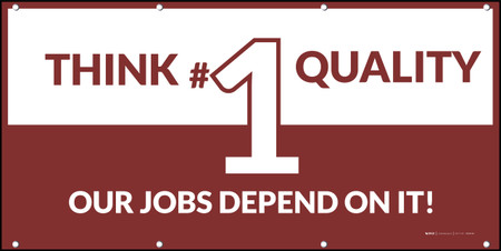 Think Quality #1 - Our Jobs Depend On It