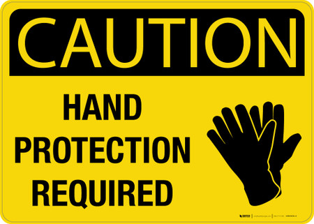 Caution Hand Protection Required Wall Sign