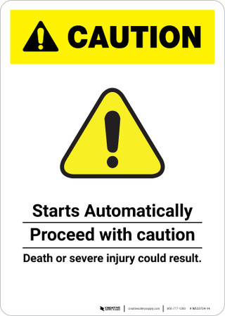 Caution: Be Careful Starts Automatically - Portrait Wall Sign ...