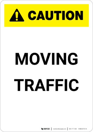 Caution: Moving Traffic - Portrait Wall Sign