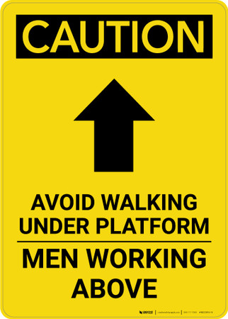 Caution: Avoid Walking Under Platform Men Working Above Arrow ...