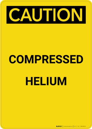 Caution: Compressed Helium - Portrait Wall Sign