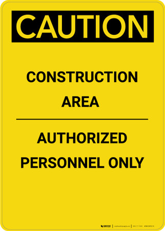 Caution: Construction Area Authorized Personnel Only - Portrait Wall Sign