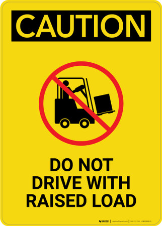 Caution: Do Not Drive with Raised Load - Portrait Wall Sign