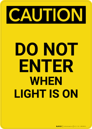 Caution: Do Not Enter When Light Is On - Portrait Wall Sign | Creative ...