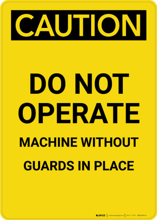 Caution: Do Not Operate Machine Without Guards in Place - Portrait Wall ...
