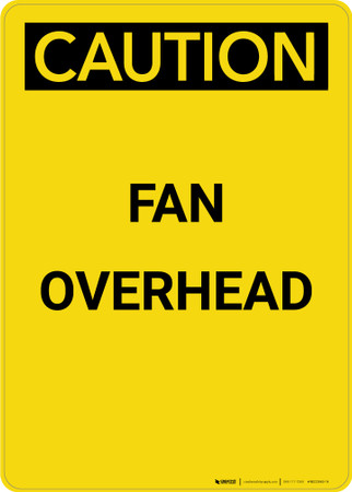 Caution: Fan Overhead - Portrait Wall Sign