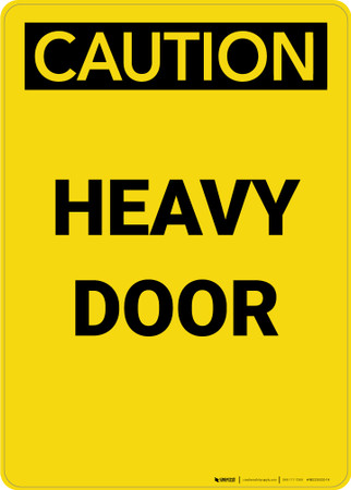 Caution: Heavy Door - Portrait Wall Sign | Creative Safety Supply