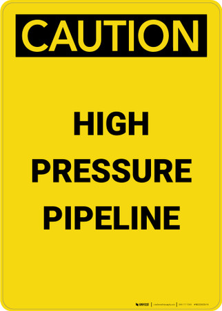 Caution: High Pressure Pipeline - Portrait Wall Sign