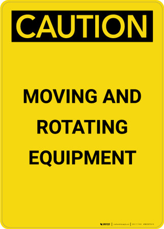 Caution: Moving And Rotating Equipment - Portrait Wall Sign