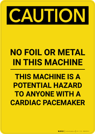 Caution: No Foil or Metal in This Machine - Portrait Wall Sign