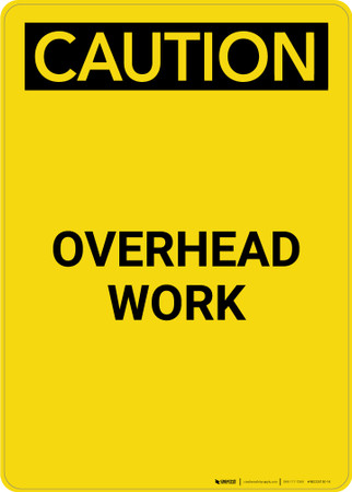 Caution: Overhead Work - Portrait Wall Sign