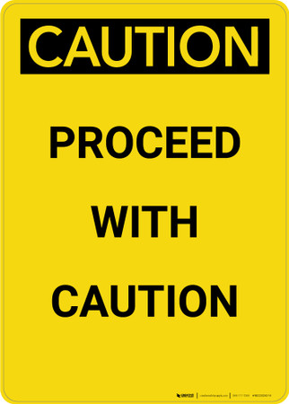 Caution: Proceed with Caution - Portrait Wall Sign