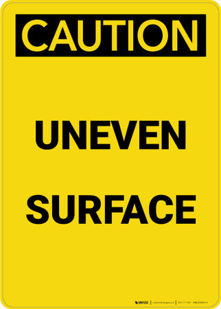 Caution: Uneven Surface - Portrait Wall Sign