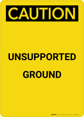 Caution: Unsupported Ground - Portrait Wall Sign | Creative Safety Supply