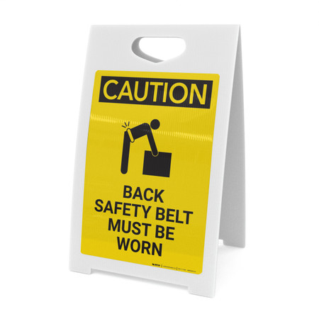 Caution: Back Safety Belt Must Be Worn With Graphic - A-Frame Sign