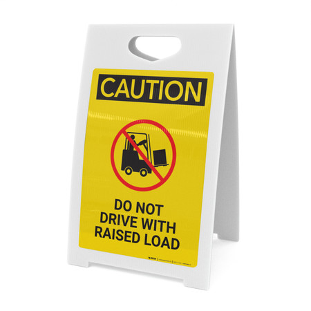 Caution: Do Not Drive with Raised Load - A-Frame Sign