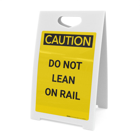 Caution: Do Not Lean On Rail - A-Frame Sign
