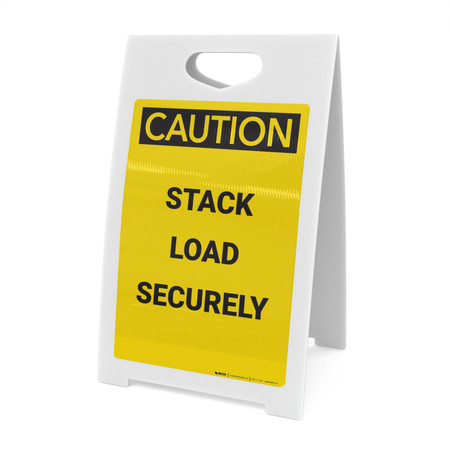Caution: Stack Load Securely - A-Frame Sign