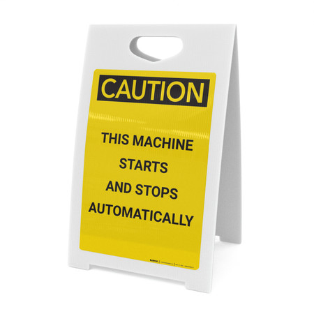 Caution: This Machine Starts and Stops Automatically - A-Frame Sign