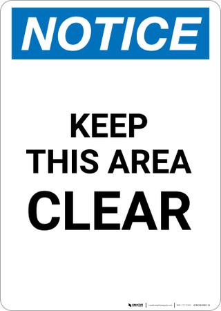 Notice: Keep This Area Clear - Portrait Wall Sign
