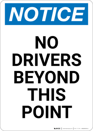 Notice: No Drivers Beyond This Point - Portrait Wall Sign