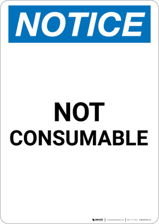 Notice: Not Consumable - Portrait Wall Sign