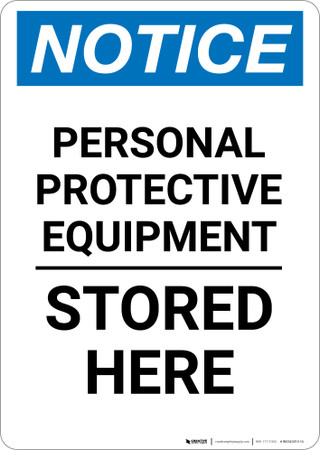Notice: PPE Stored Here - Portrait Wall Sign | Creative Safety Supply