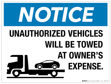 Notice: Unauthorized Vehicles Will Be Towed - Wall Sign | Creative ...