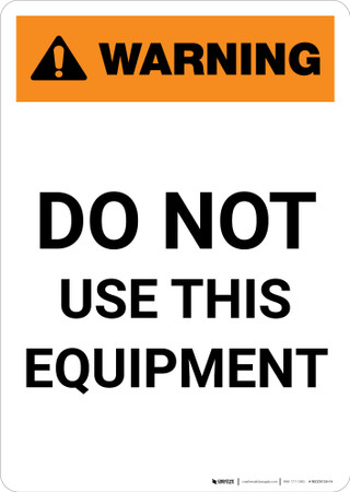 Warning: Do Not Use Equipment - Portrait Wall Sign