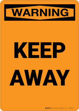 Warning: Keep Away - Portrait Wall Sign