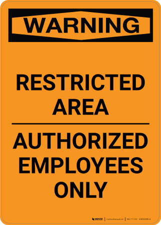 Warning: Restricted Area - Authorized Employees Only - Portrait Wall Sign
