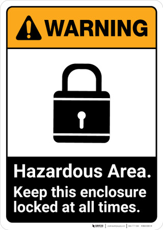 Warning: Hazardous Area Keep Enclosure Locked ANSI - Portrait Wall Sign