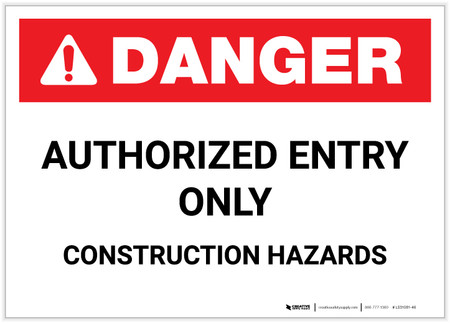 Danger: Authorized Entry Only - Construction Hazards - Label