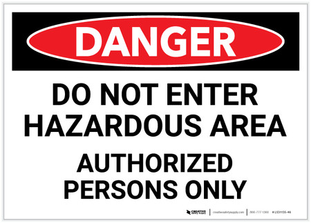 Danger: Do Not Ener Hazardous Area - Authorized Persons Only - Label ...