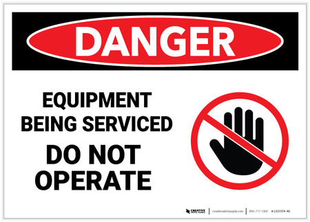 Danger: Equipment Being Serviced - Do Not Operate - Label