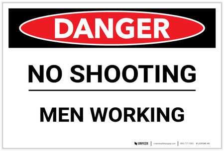 Danger: No Shooting/Men Working - Label | Creative Safety Supply