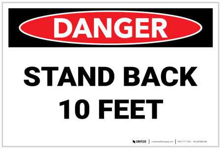 Danger: Stand Back 10 Feet - Label