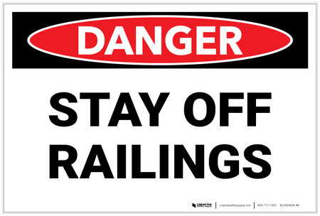 Danger: Stay Off Railings - Label
