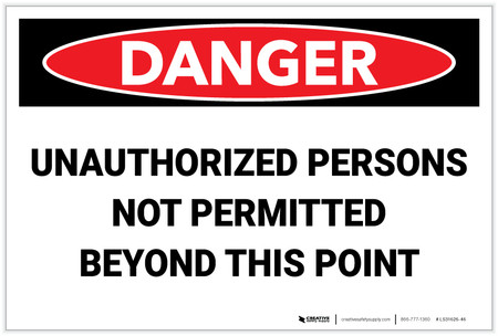 Danger: Unauthorized Not Permitted Beyond This Point - Label