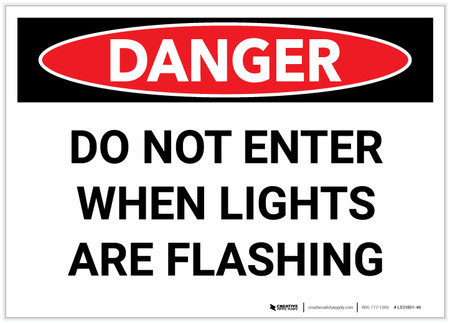 Danger: Do Not Enter when Lights are Flashing - Label