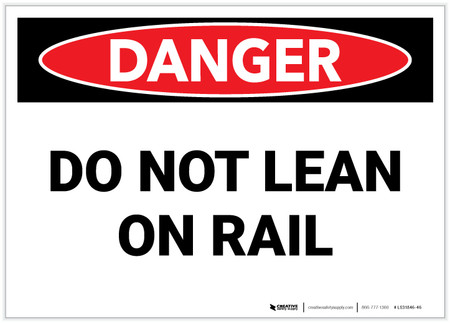 Danger: Do Not Lean On Rail - Label
