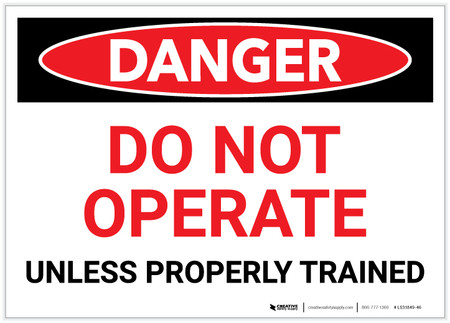 Danger: Do Not Operate Unless Properly Trained - Label | Creative ...