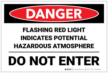 Danger: Flashing Red Light Indicates Hazardous Atmosphere Do Not Enter ...