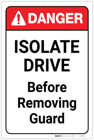 Danger: Isolate Drive Before Removing Guard - Label