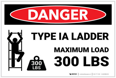 Danger: Type IA Ladder Maximum Load 300 Lbs - Label | Creative Safety ...